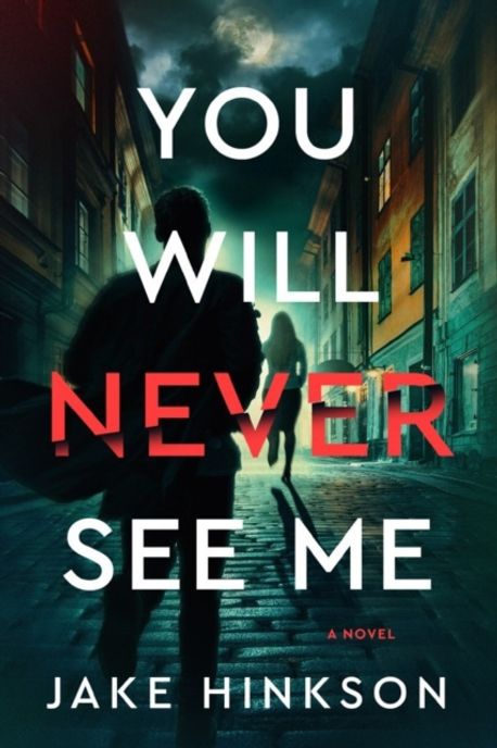 You Will Never See Me | Hinkson, Jake - 교보문고