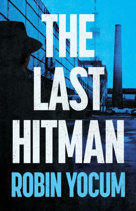 The Last Hitman | Yocum, Robin - 교보문고