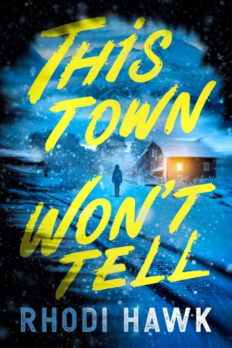 This Town Won't Tell | Hawk, Rhodi - 교보문고