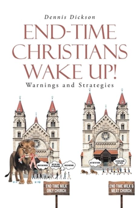End-Time Christians Wake Up! | Dickson, Dennis - 교보문고