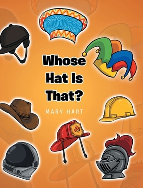 Whose Hat is That? | Hart, Mary - 교보문고