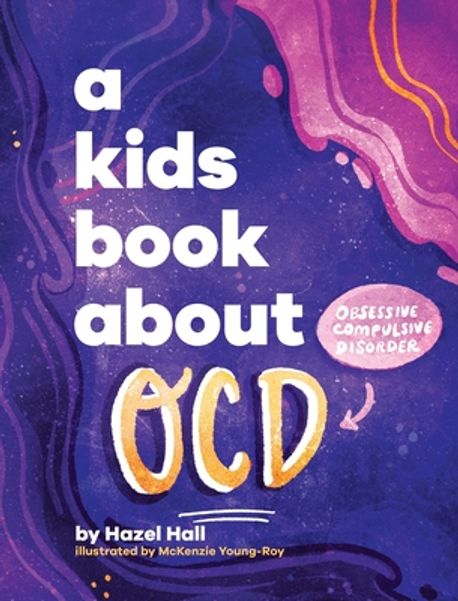 A Kids Book About OCD | Hall, Hazel - 교보문고