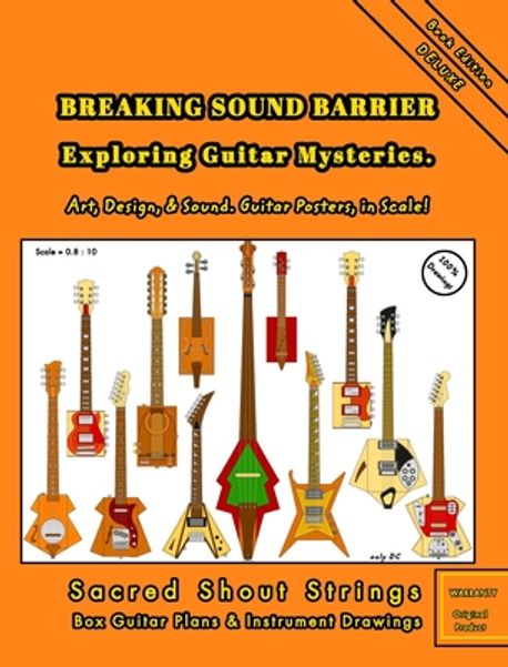 BREAKING SOUND BARRIER. Exploring Guitar Mysteries. Art, Design, and ...