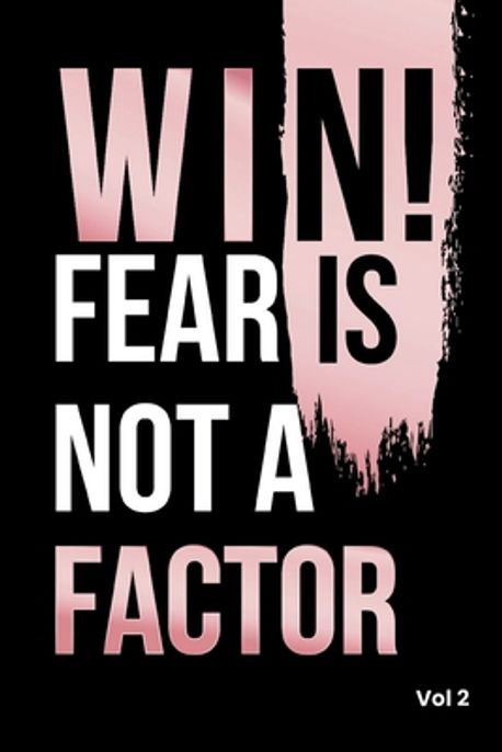 Win! Fear is not a Factor | Hamler, Tracye - 교보문고