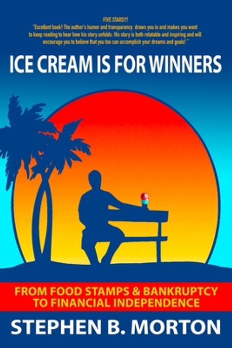 Ice Cream Is For Winners | Morton, Stephen Brent - 교보문고