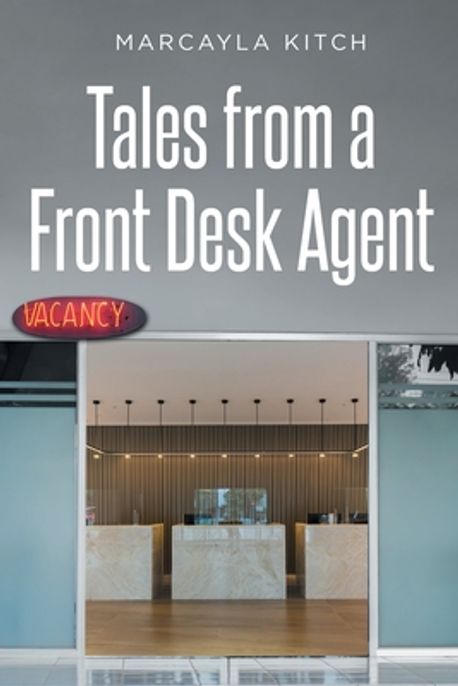 Tales from a Front Desk Agent | Kitch, Marcayla - 교보문고