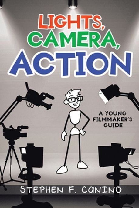 Lights, Camera, Action | Canino, Stephen F. - 교보문고