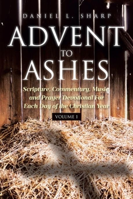 Advent to Ashes | Sharp, Daniel L. - 교보문고