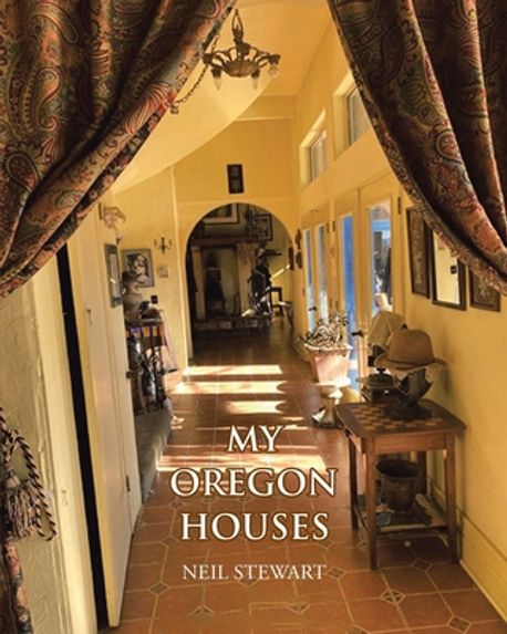 My Oregon Houses | Stewart, Neil - 교보문고