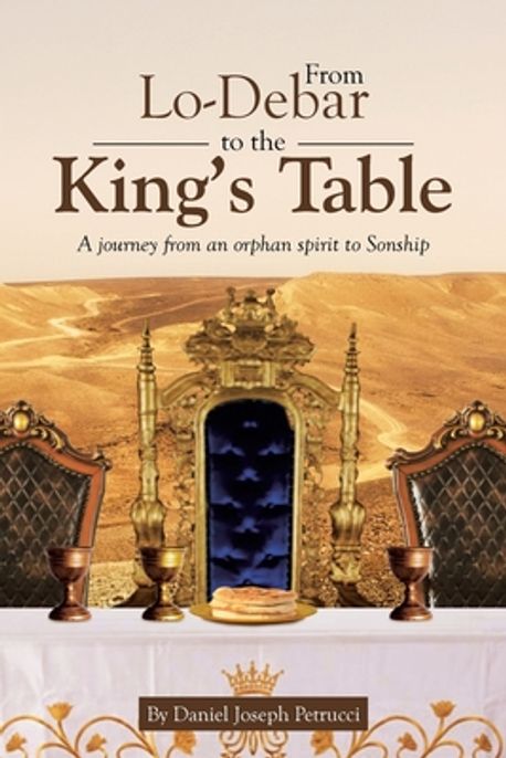 From Lo-Debar to the King's Table | Petrucci, Daniel Joseph - 교보문고