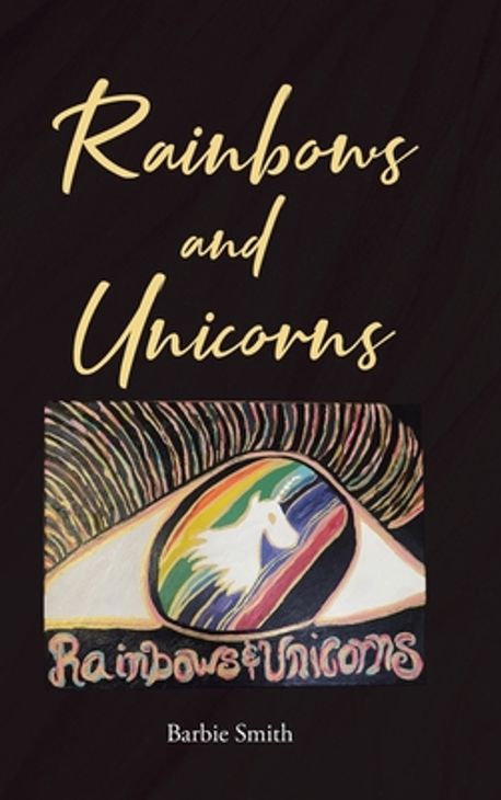 Rainbows and Unicorns | Smith, Barbie - 교보문고