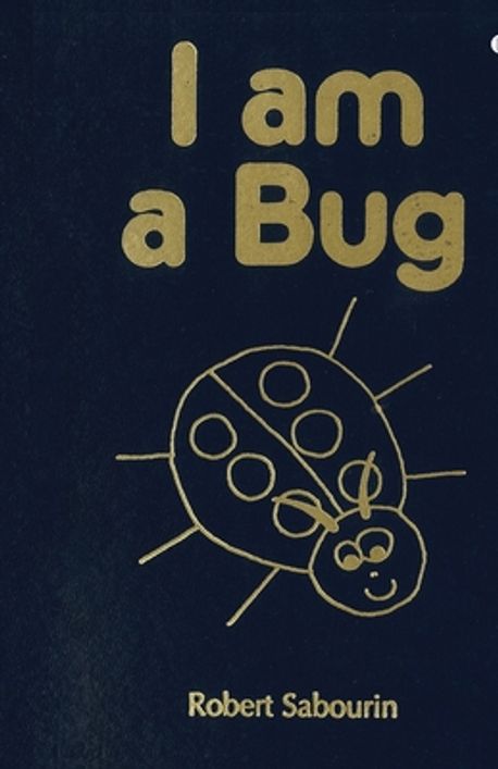 I am a Bug | Robert Sabourin - 교보문고