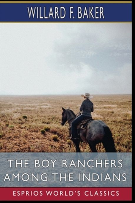 The Boy Ranchers Among the Indians (Esprios Classics) | F. Baker ...