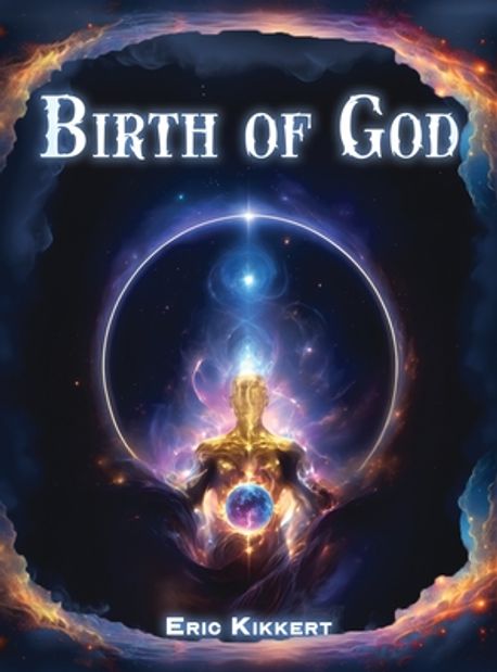 Birth of God | Kikkert, Eric - 교보문고