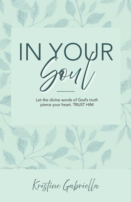 In Your Soul | Gabriella, Kristine - 교보문고