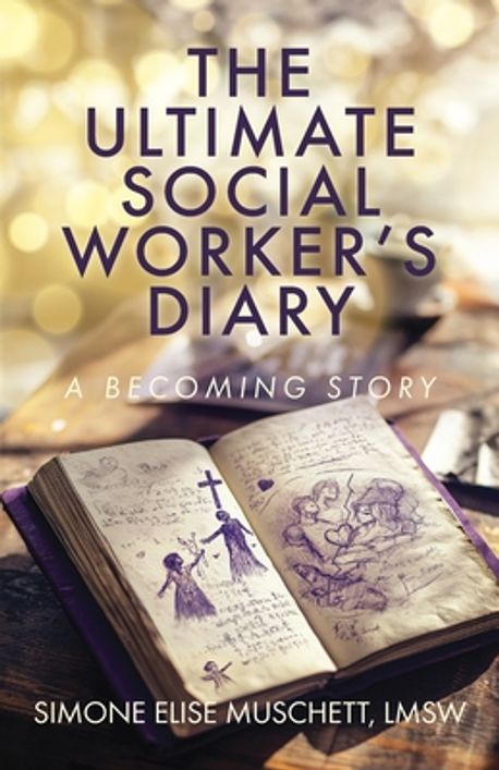 The Ultimate Social Worker's Diary | Muschett, Simone Elise - 교보문고