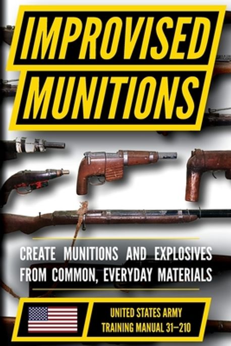 U.S. Army Improvised Munitions Handbook | U S Department of the Army - 교보문고