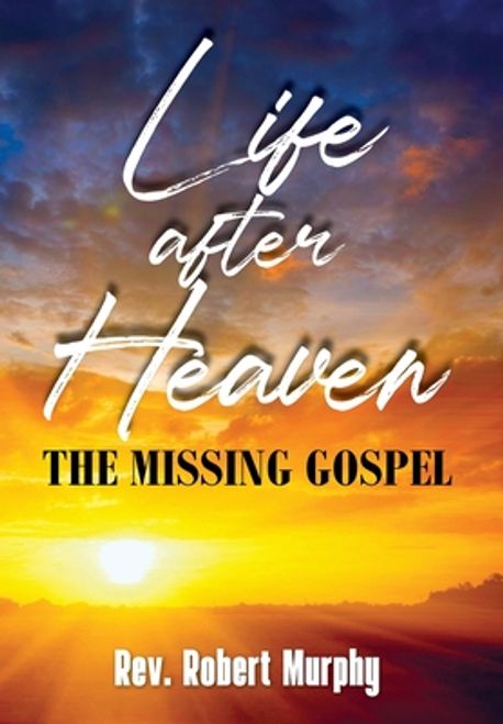 Life After Heaven | Murphy, Robert - 교보문고