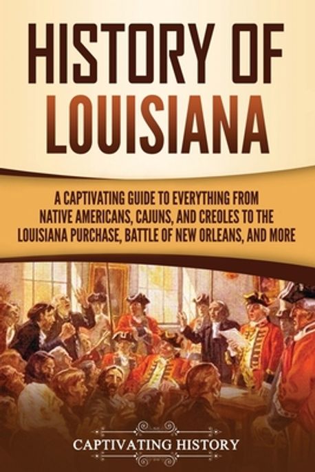 History of Louisiana | History, Captivating - 교보문고