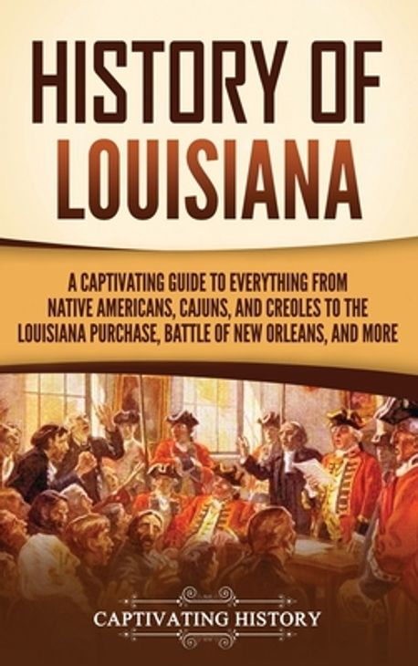 History of Louisiana | History, Captivating - 교보문고
