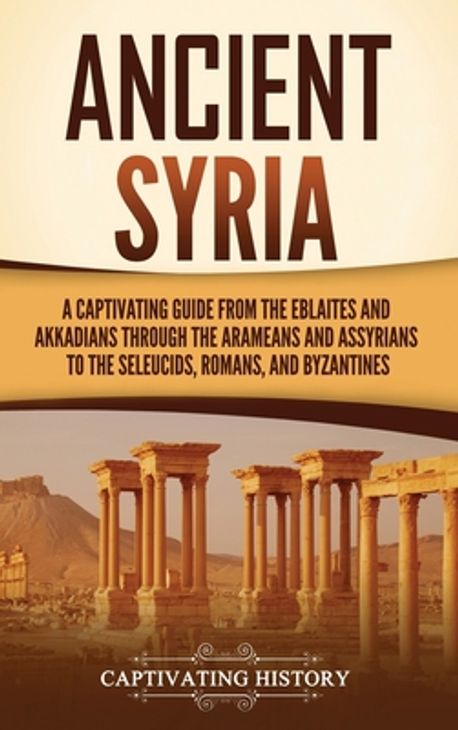 Ancient Syria | History, Captivating - 교보문고