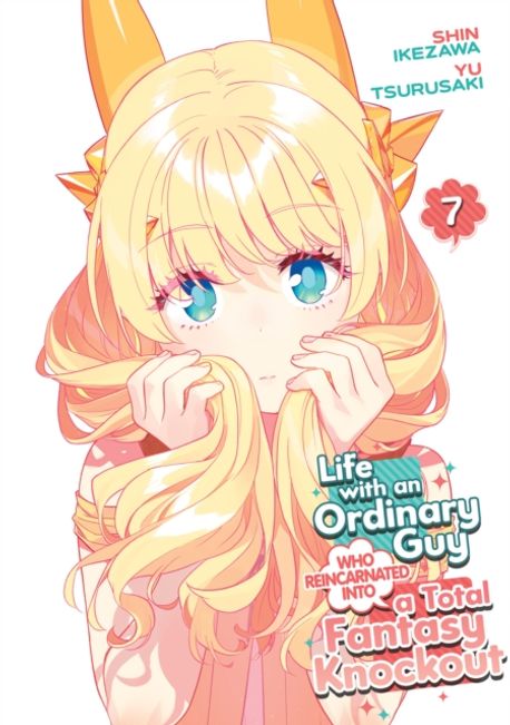 Life with an Ordinary Guy Who Reincarnated Into a Total Fantasy Knockout Vol. 7 | Tsurusaki, Yu ...