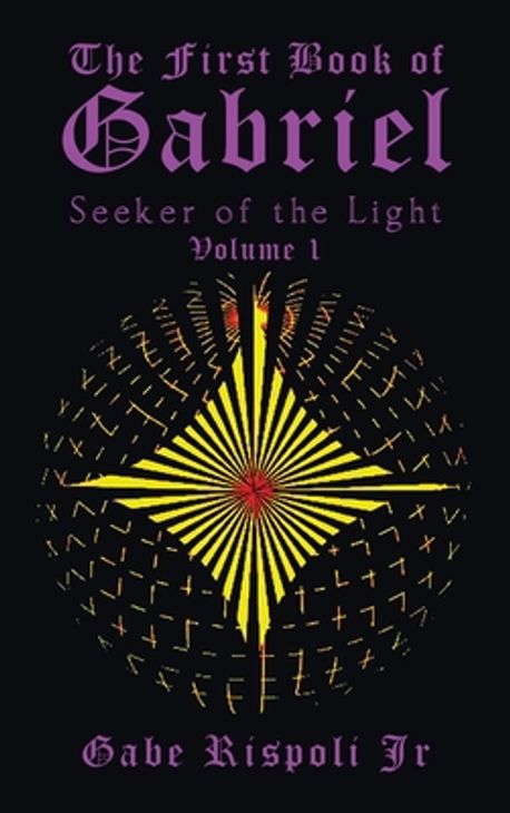 The First Book of Gabriel | Rispoli, Gabe, Jr. - 교보문고