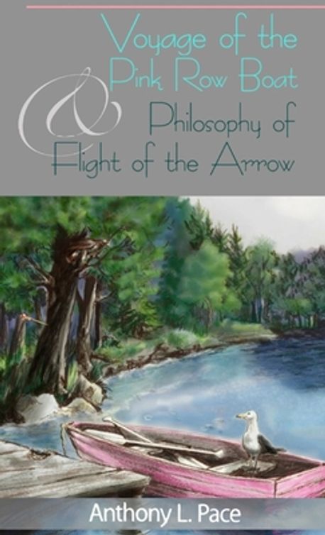 Voyage of the Pink Row Boat and Philosophy of Flight of the Arrow ...