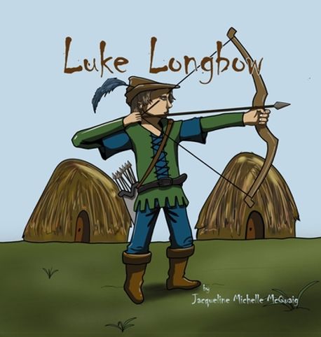 Luke Longbow | McQuaig, Jacqueline Michelle - 교보문고
