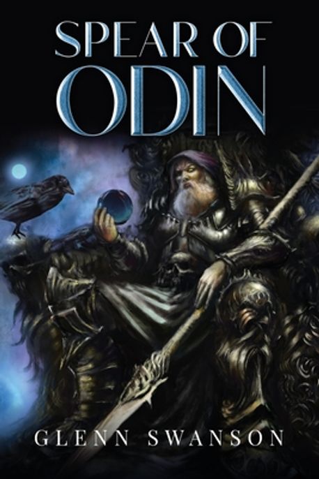 Spear of Odin | Swanson, Glenn - 교보문고