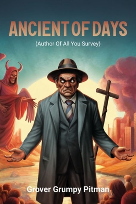 Ancient of Days | Pitman, Grover Grumpy - 교보문고