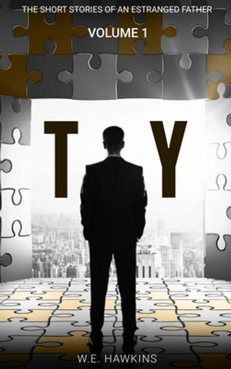 T.Y. The Short Stories of An Estranged Father Volume 1 | Hawkins, W. E ...