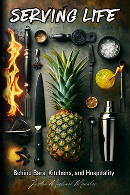 Serving Life | Morales, Justin Michael - 교보문고