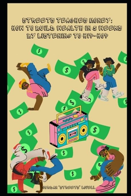 Streets Teaches Money | Lovell, Jordan Streets - 교보문고