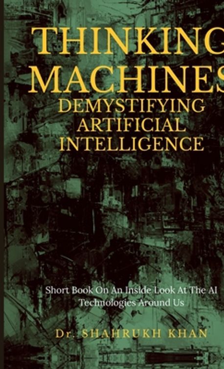 Thinking Machines | Dr Shahrukh Khan - 교보문고