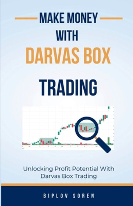 Make Money With Darvas Box Trading | Biplov Soren - 교보문고