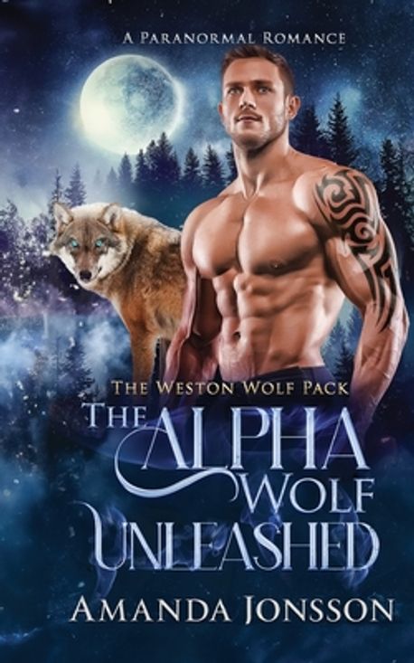 The Alpha Wolf Unleashed | Jonsson, Amanda - 교보문고