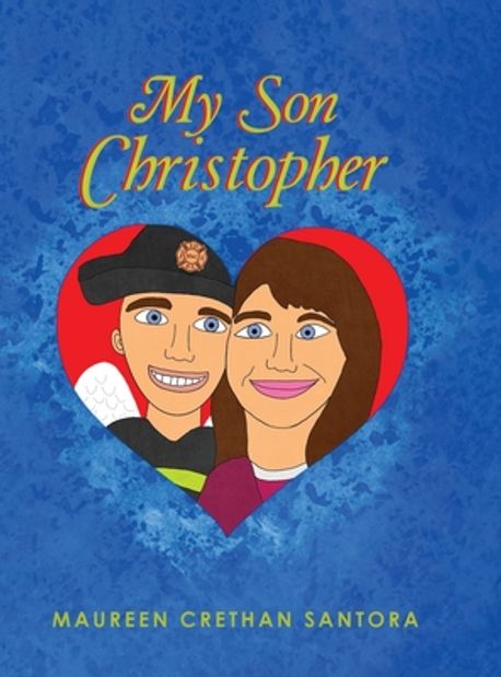 My Son Christopher | Santora, Maureen Crethan - 교보문고