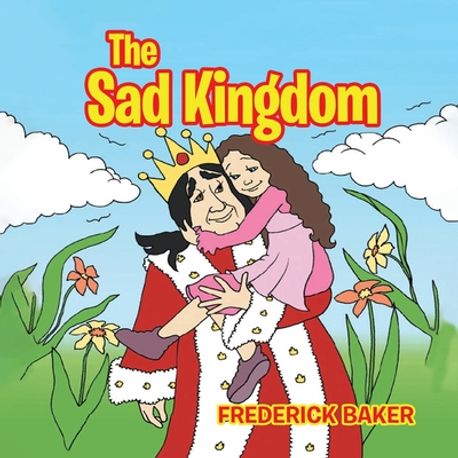 The Sad Kingdom | Baker, Frederick - 교보문고