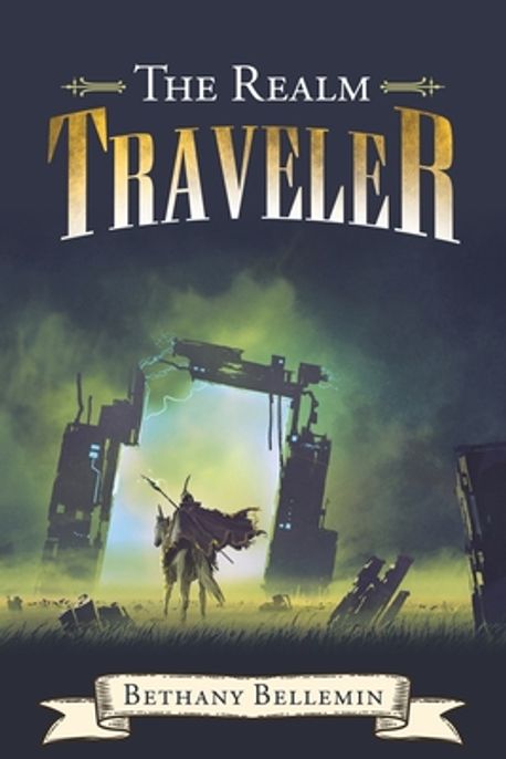 The Realm Traveler | Bellemin, Bethany - 교보문고