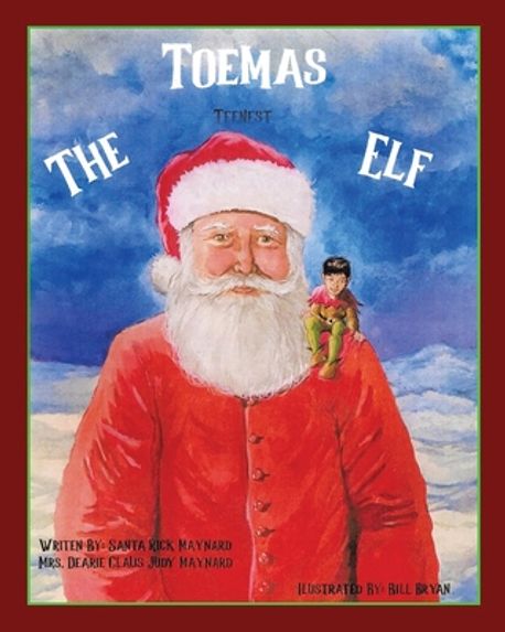 Toemas The Teenest Elf | Maynard, Santa Rick - 교보문고