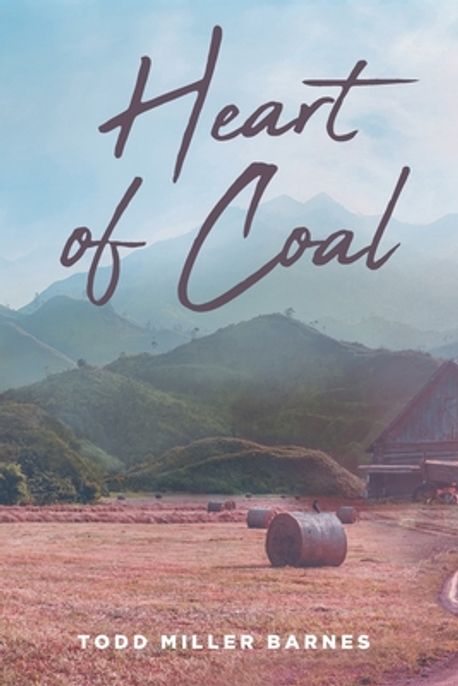 Heart of Coal | Barnes, Todd Miller - 교보문고