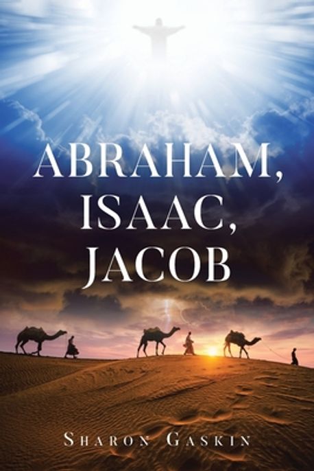 Abraham, Isaac, Jacob | Gaskin, Sharon - 교보문고