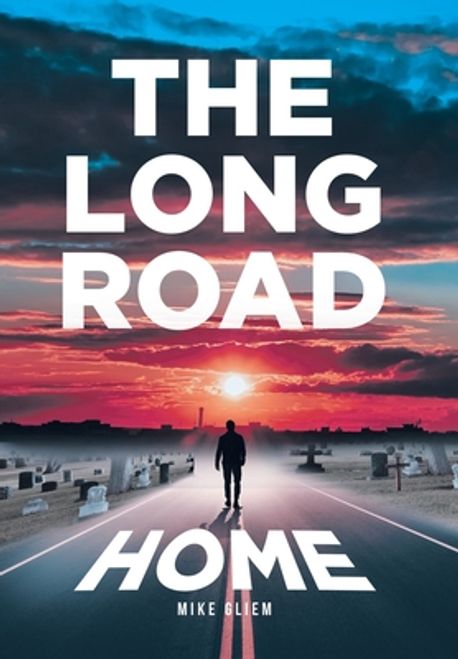 The Long Road Home | Gliem, Mike - 교보문고