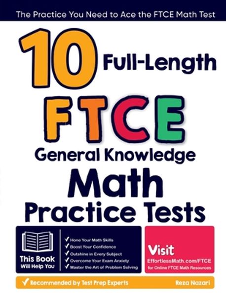 10 Full-Length FTCE General Knowledge Math Practice Tests | Nazari ...