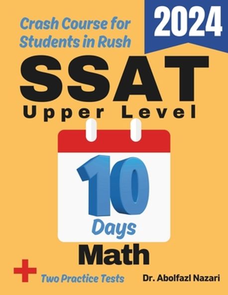 SSAT Upper Level Math Test Prep in 10 Days | Nazari, Abolfazl - 교보문고