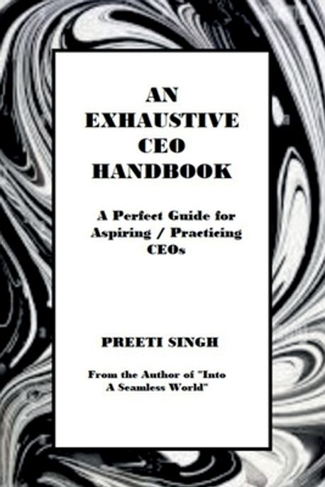An Exhaustive CEO Handbook | Preeti Singh - 교보문고