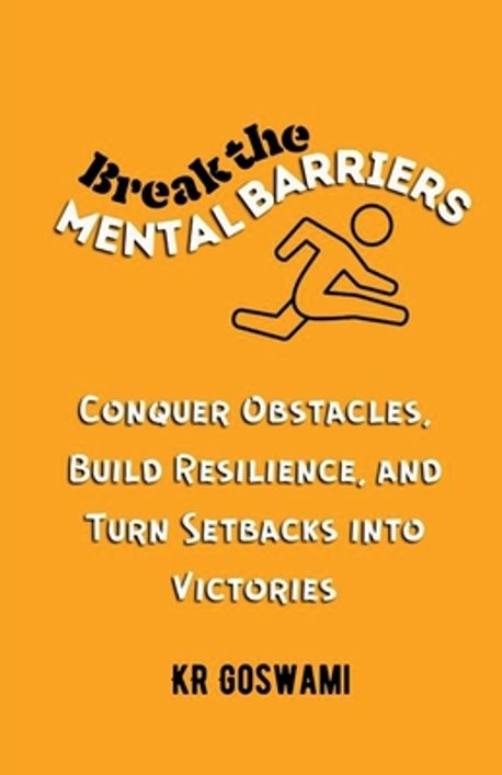 Break the Mental Barriers | Kr Goswami - 교보문고
