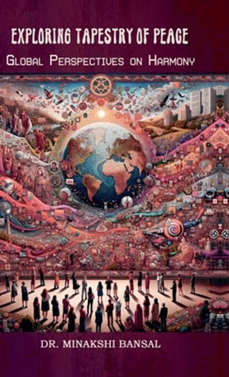 Exploring Tapestry of Peace | Dr Minakshi Bansal - 교보문고