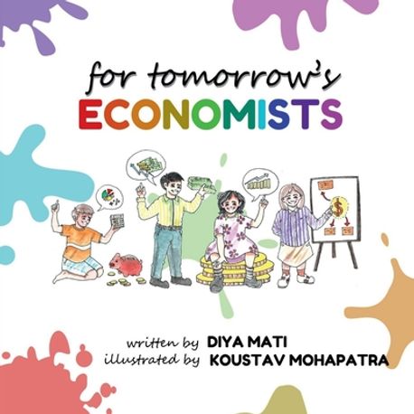 For Tomorrow's Economists | Diya Mati - 교보문고